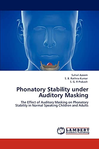 Phonatory Stability under Auditory Masking: The Effect of Auditory ...