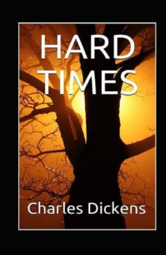 Hard Times: annotated by Charles Dickens | Goodreads
