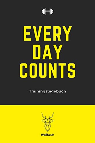 Every Day Counts - Trainingstagebuch: A5 Trainingstagebuch für ...
