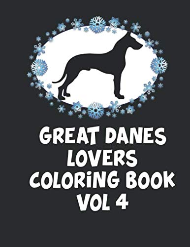 Great Dane Lovers Coloring BOOK Vol 4 by Jamie Lewis | Goodreads