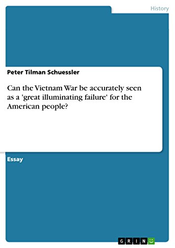 Can the Vietnam War be accurately seen as a 'great illuminating failure ...