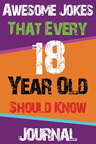 Awesome Jokes That Every 18 Year Old Should Know Journal: Cute Journal ...