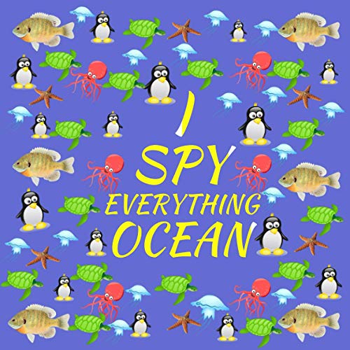 I Spy Everything Ocean: A cute I Spy Ocean Animals Book, A Fun Picture ...
