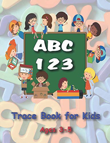 ABC 123 Trace Book for Kids Ages 3-5: Preschoolers Letters and Numbers ...