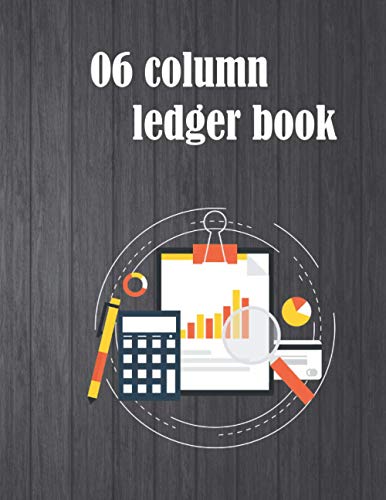 06 column ledger book: accounting ledger book and journal for small ...