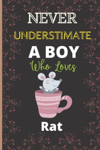 Never Understimate A Boy Who Loves Rat: Perfect Rat Notebook Journal ...