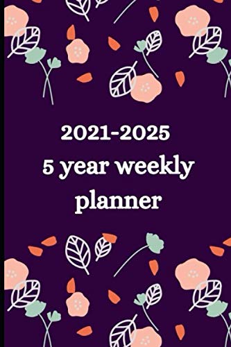2021-2025 5 year weekly planner: Hey! 2020 Just Pull Over Here and Let ...