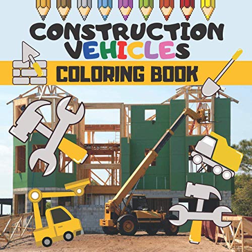 Construction Vehicles Coloring Book: Construction Site Colouring Book ...