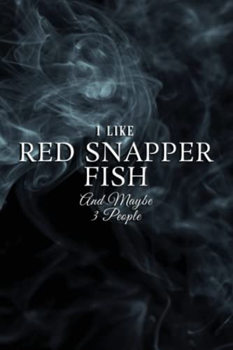 Funny I Like Red Snapper Fish And Maybe 3 People Meme Notebook Planner ...