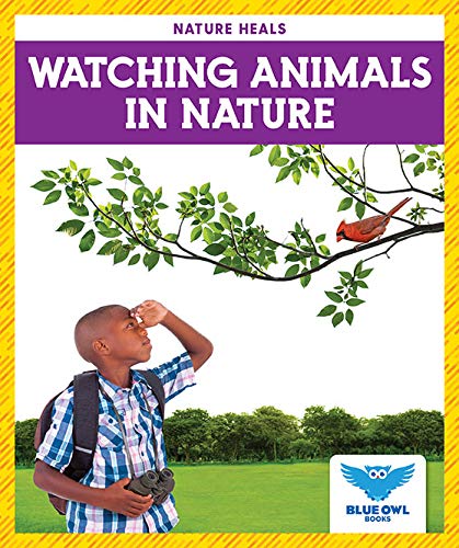 Watching Animals in Nature by Abby Colich | Goodreads