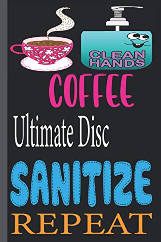 COFFEE Ultimate Disc SANITIZE REPEAT: funny Lined Notebook Journal 120 ...