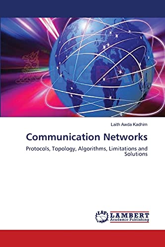 Communication Networks: Protocols, Topology, Algorithms, Limitations ...