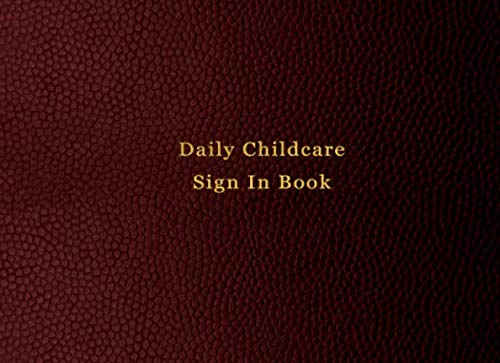 Daily Childcare Sign In Book: Register log notebook for daycare child ...