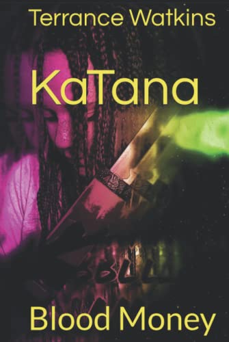 KaTana: Blood Money by Terrance Watkins | Goodreads