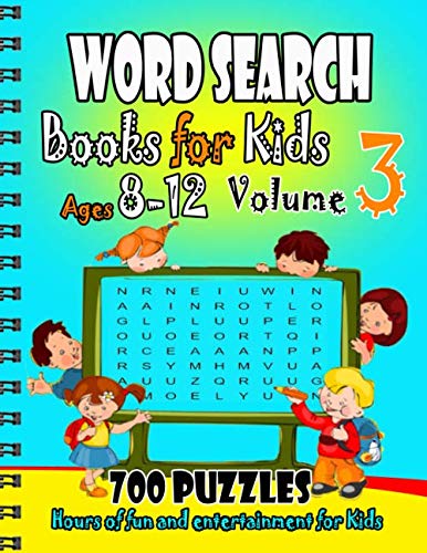 Word Search Books for Kids Ages 8-12 Volume 3: Hours of fun and ...
