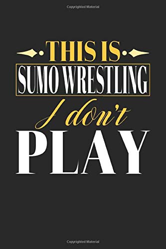 This Is Sumo Wrestling I Don t Play Graph Paper Notebook With 120 this-is-sumo-wrestling-i-don-t-play-graph-paper-notebook-with-120