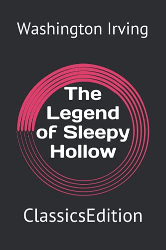 The Legend of Sleepy Hollow: ClassicsEdition by Washington Irving ...