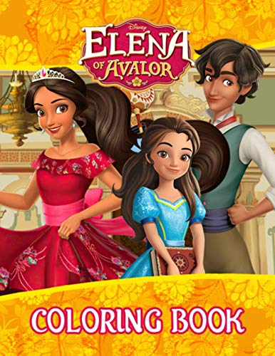 Elena Of Avalor Coloring Book: An Easy Coloring Book For Unleashing ...