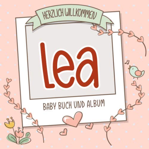 Herzlich Willkommen Lea - Baby Buch und Album: Personalisiertes ...