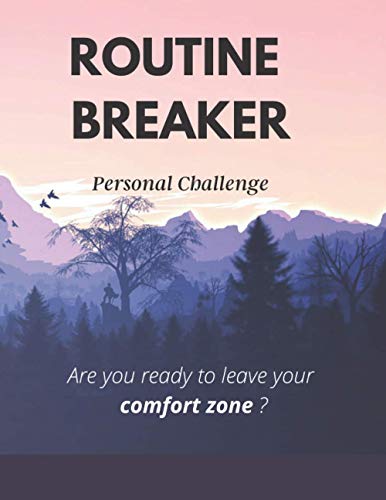 ROUTINE BREAKER - Personal growth, get out the comfort zone: Become the ...