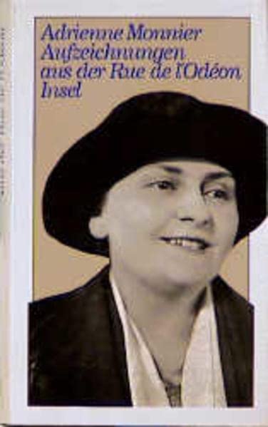 Aufzeichnungen aus der Rue de l Odéon: Schriften 1917-1953 by Adrienne ...