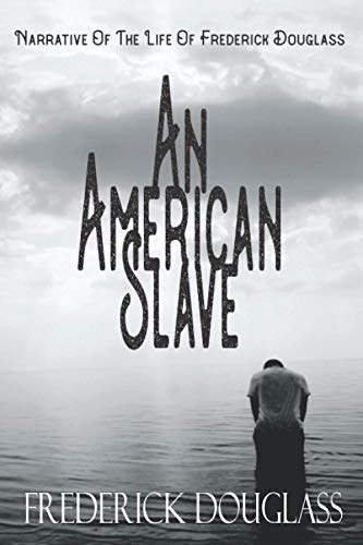 An American Slave: Narrative of the Life of Frederick Douglass by ...