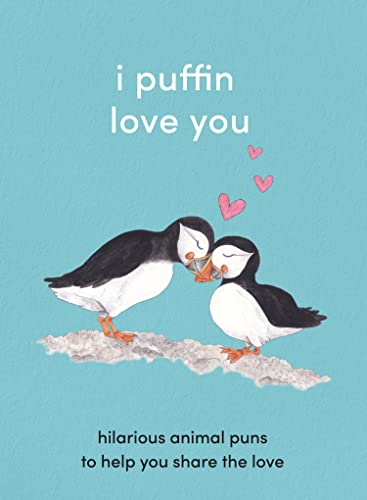 I Puffin Love You: Hilarious Animal Puns to Help You Share the Love ...