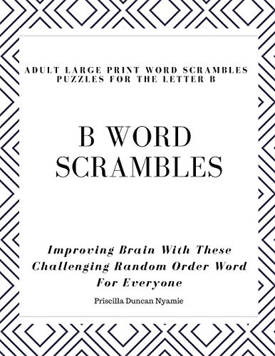 B WORD SCRAMBLES - ADULT LARGE PRINT WORD SCRAMBLES PUZZLES FOR THE ...