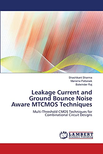 Leakage Current and Ground Bounce Noise Aware MTCMOS Techniques: Multi ...