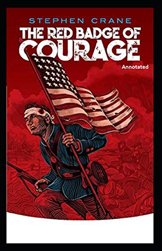 The Red Badge of Courage Annotated by Stephen Crane | Goodreads