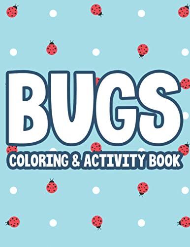 Bugs Coloring & Activity Book: Childrens Coloring Activity Book Of ...