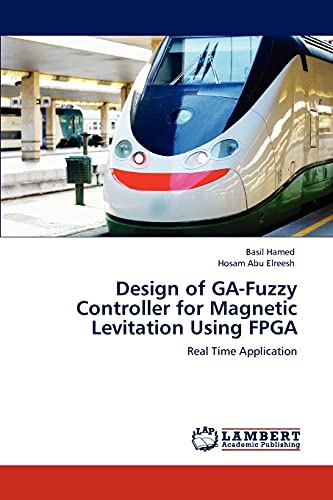 Design of GA-Fuzzy Controller for Magnetic Levitation Using FPGA: Real Time Application by Basil ...
