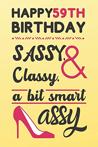 Happy 59th Birthday Sassy Classy & A Bit Smart Assy: Classy 59th ...