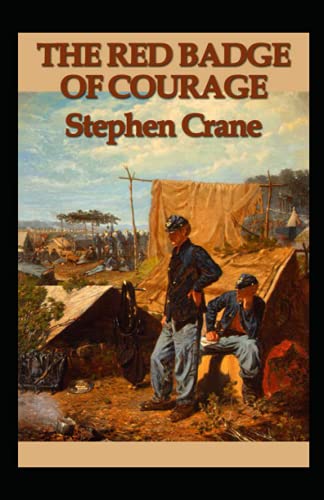 The Red Badge of Courage Annotated by Stephen Crane | Goodreads