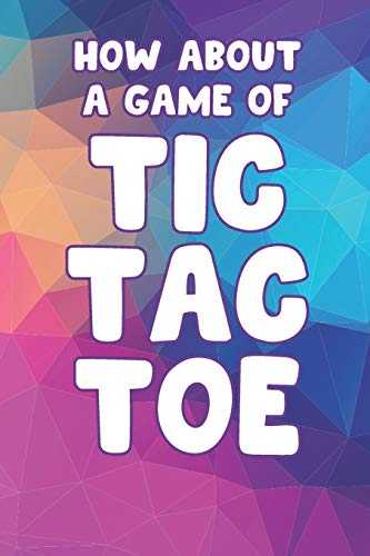 How About A Game of Tic Tac Toe: Tic Tac Toe 3x3 Grid Game Pages for ...