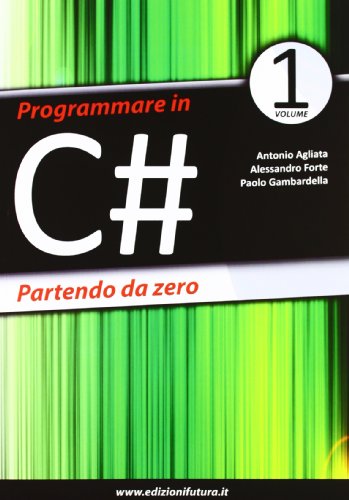 Programmare in C# partendo da zero by Antonio Agliata | Goodreads