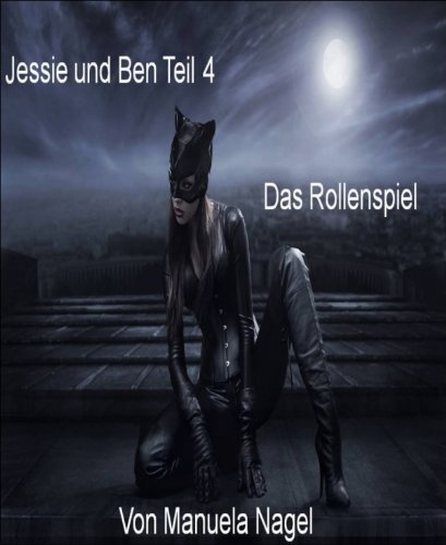 Jessie und Ben Teil 4: Das Rollenspiel by Manuela Nagel | Goodreads