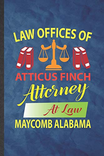 Law Offices of Atticus Finch Attorney at Law Maycomb Alabama: Funny ...