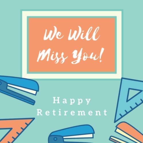 We Will Miss You: Happy Retirement Guest Books Sign In, Keepsake Memory ...