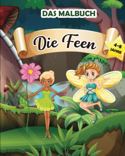 Das Malbuch : Die Feen | 4 - 8 Jahre: 30 Märchenmotive für Märchenfans ...