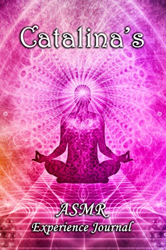 Catalina's ASMR Experience Journal: Catalina Personalised Custom ASMR ...