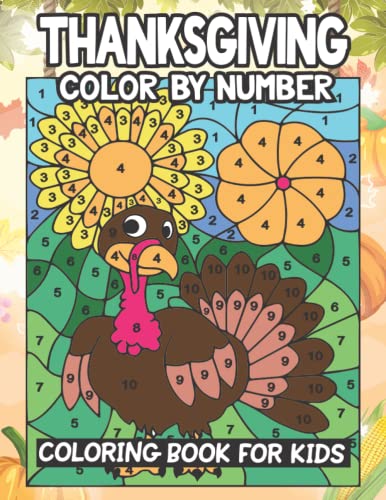 Thanksgiving Color by Number for Kids: Printable Unique Thanksgiving ...