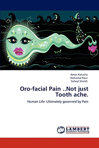 Oro-facial Pain ..Not just Tooth ache.: Human Life: Ultimately governed ...