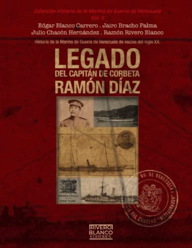 Legado del Capitan de Corbeta Ramon Diaz: Historia de la marina de ...