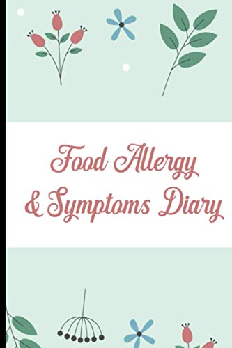 Food Allergy & Symptoms Diary: A Journal Of Food That Is Not Right For ...