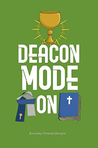 Deacon Mode On: Daily Prayer Journal for Prayer, Praise, and Thanks for ...