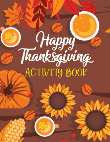 Happy Thanksgiving Activity Book: Cute And Awesome Fun Thanksgiving ...