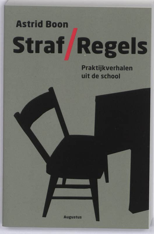Straf/Regels: praktijkverhalen uit de school by Astrid Boon | Goodreads