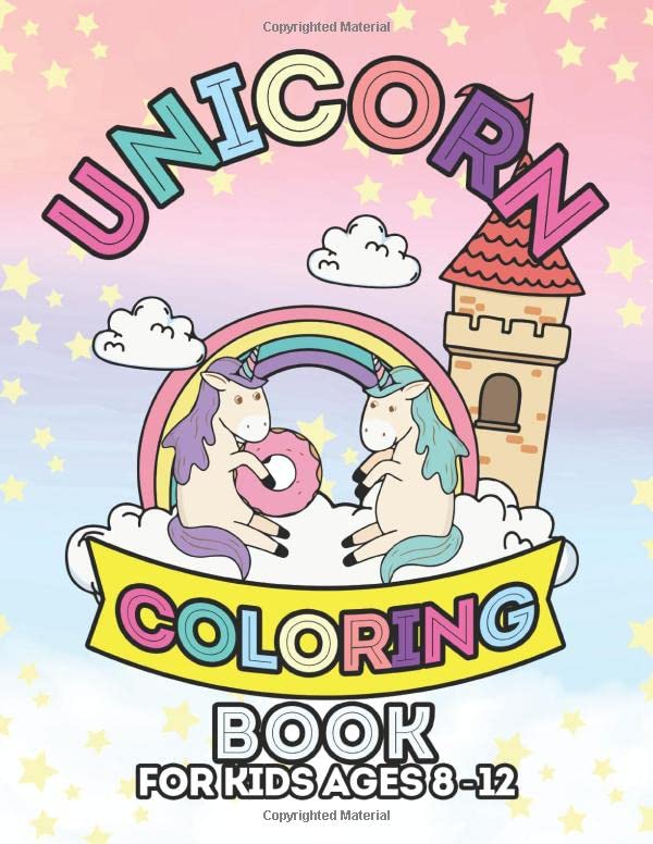 Unicorn Coloring Book for Kids Ages 8-12: Magical Creatures Unicorns to ...