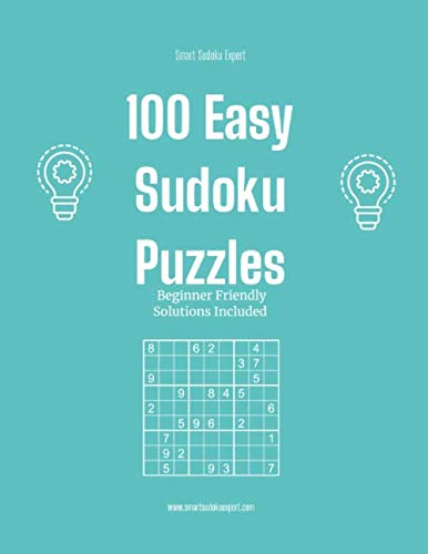 100 Sudoku Puzzles: Beginner Friendly Solutions Included by Smart ...